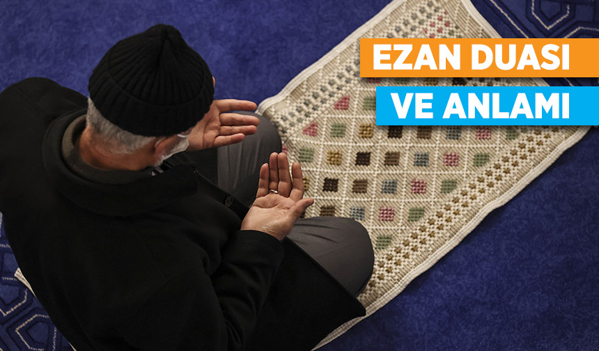 Ezan duası ve anlamı - Diyanet Haber